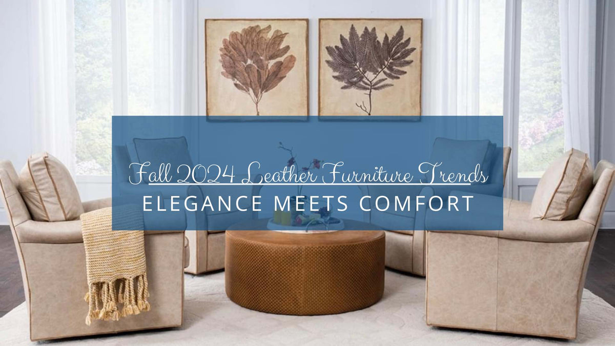 2024 Fall Leather Furniture Trends