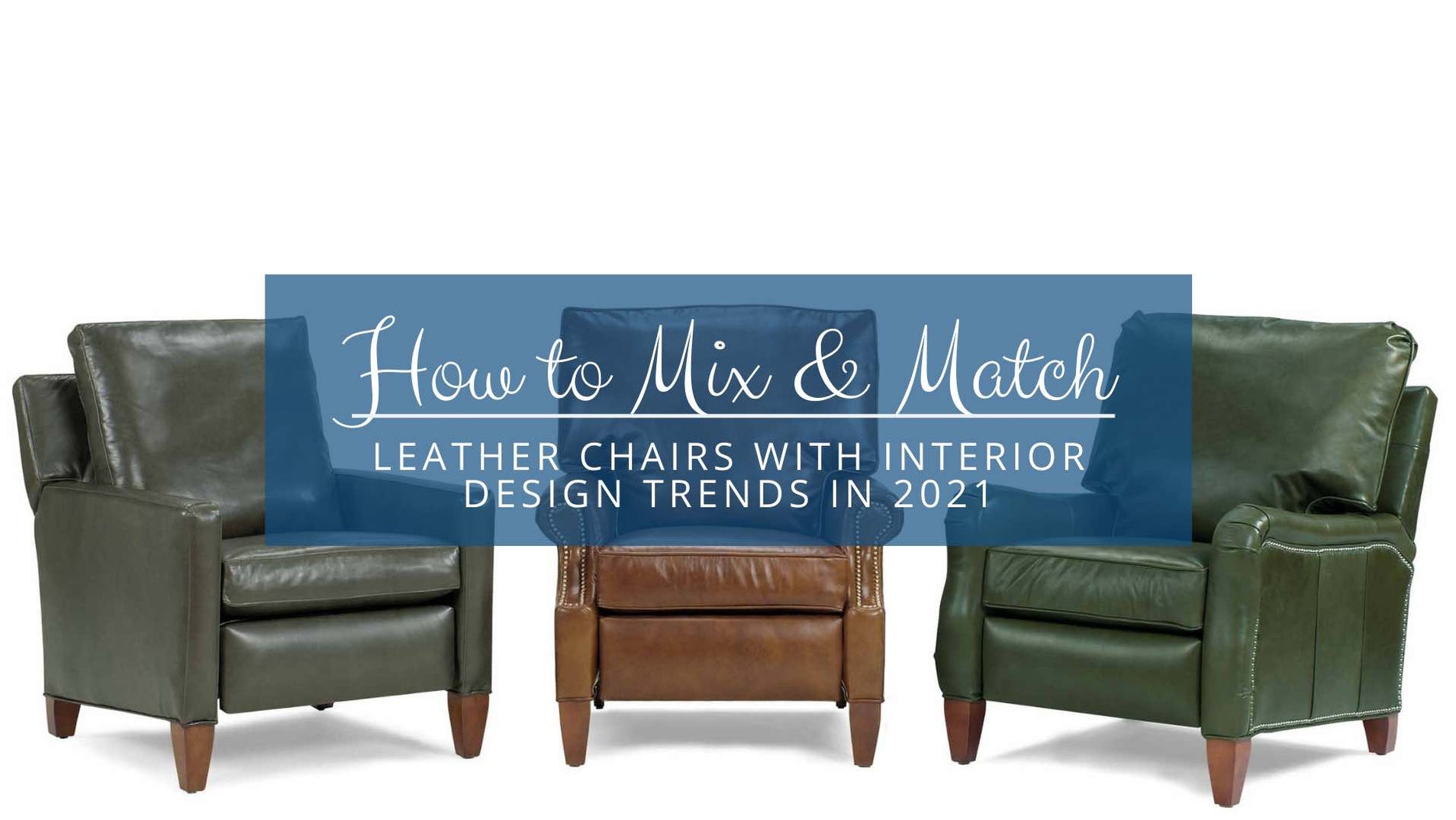 How To Mix And Match Leather Chairs With Interior Design Trends in 202